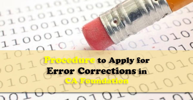 Procedure for Error Corrections in CA Foundation