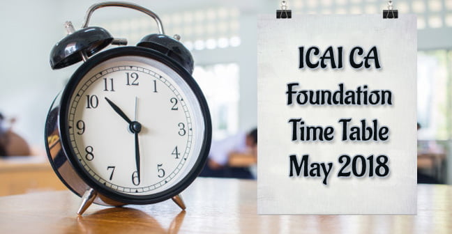 CA Foundation Exam Dates/Time Table for June 2019 Released