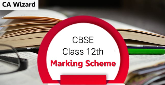 CBSE Class 12 Marking Scheme 2020- Marking Scheme and Blueprint 2020