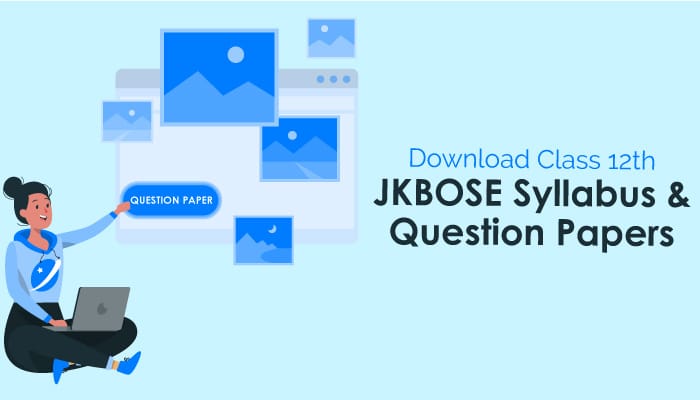 Download Class 12th JKBOSE Syllabus and Question Papers