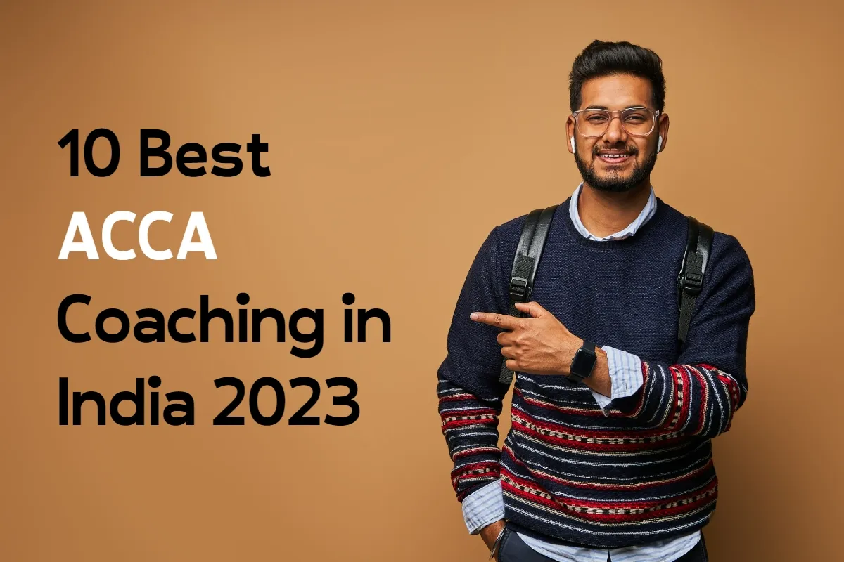 10 Best ACCA Coaching in India 2025 [Exclusive List]